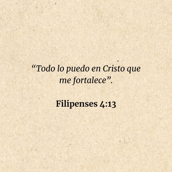 ¡Todo lo puedes en Cristo que te fortalece! - Filipenses 4:13