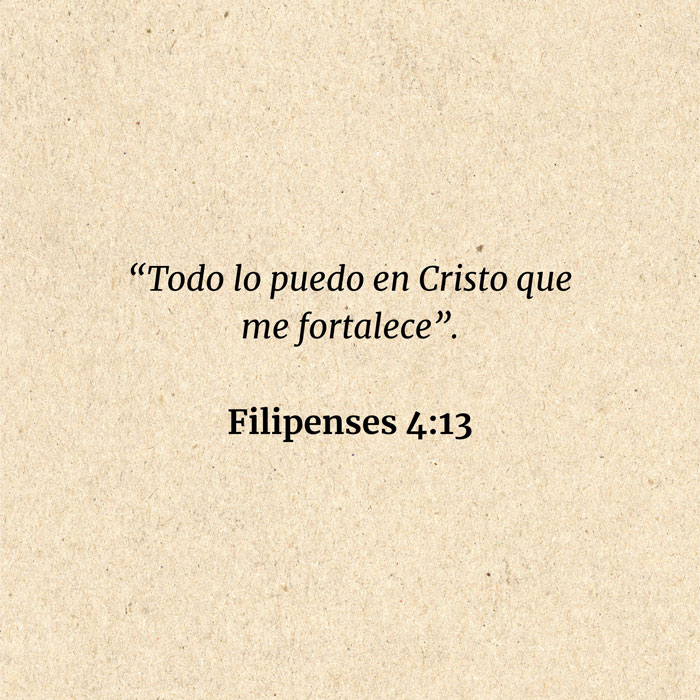 ¡Todo lo puedes en Cristo que te fortalece! - Filipenses 4:13
